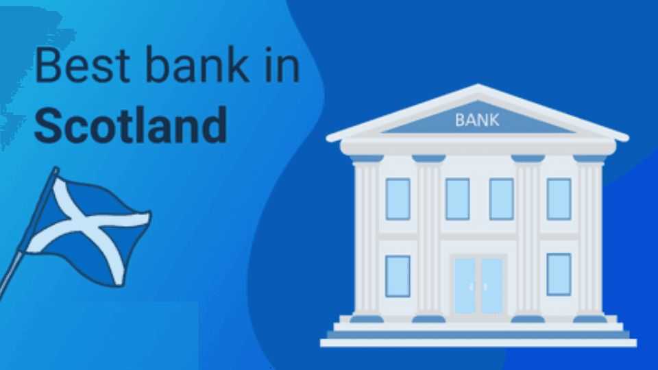 Best banks in Scotland: How to open a bank account