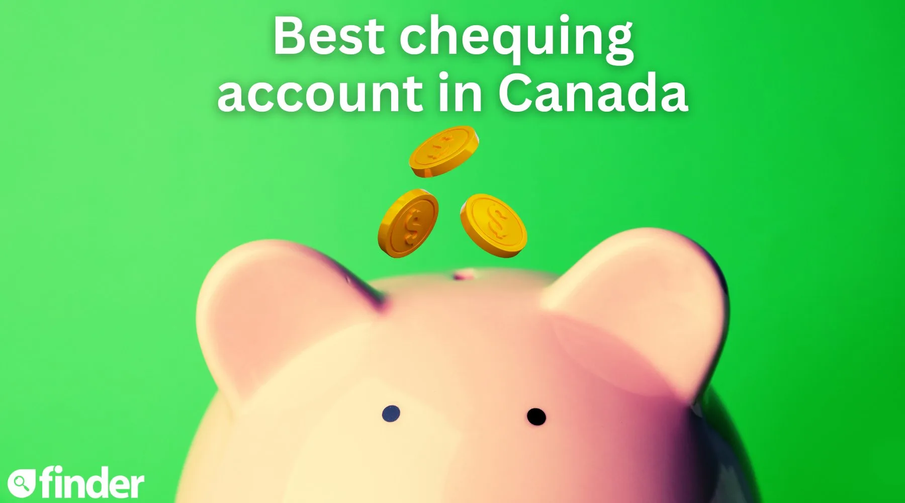 Best Chequing Account in Canada | Top 19 by Feature in 2024 | Finder